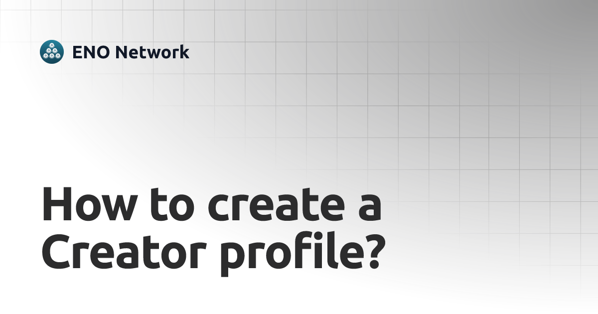 How to create a Creator profile? | ENO Network