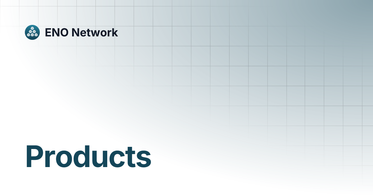 Products | ENO Network