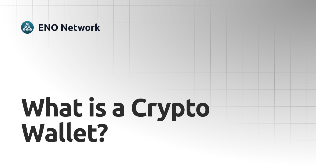 What is a Crypto Wallet? | ENO Network